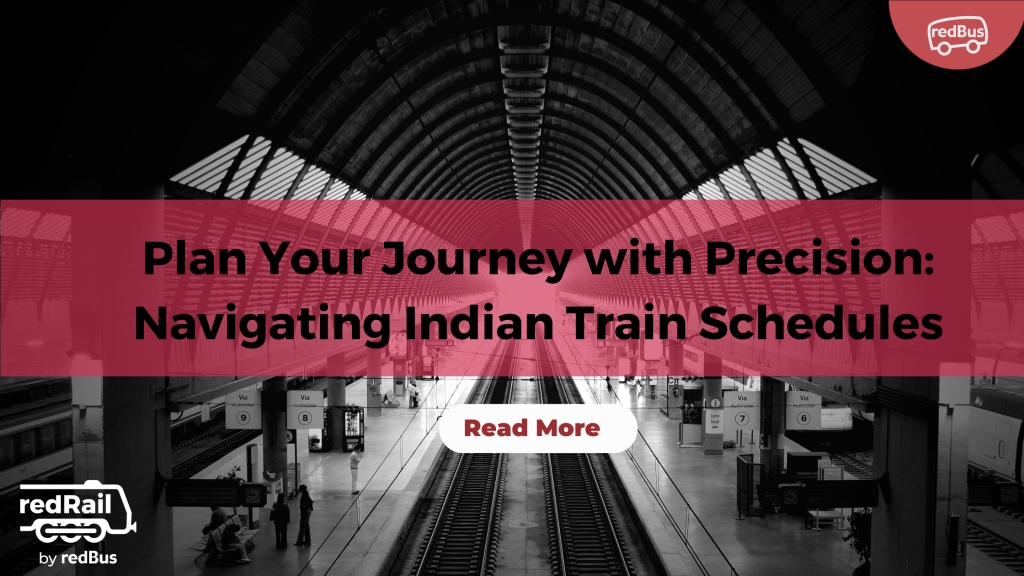 Plan Your Journey with Precision: Navigating Indian Train Schedules ...
